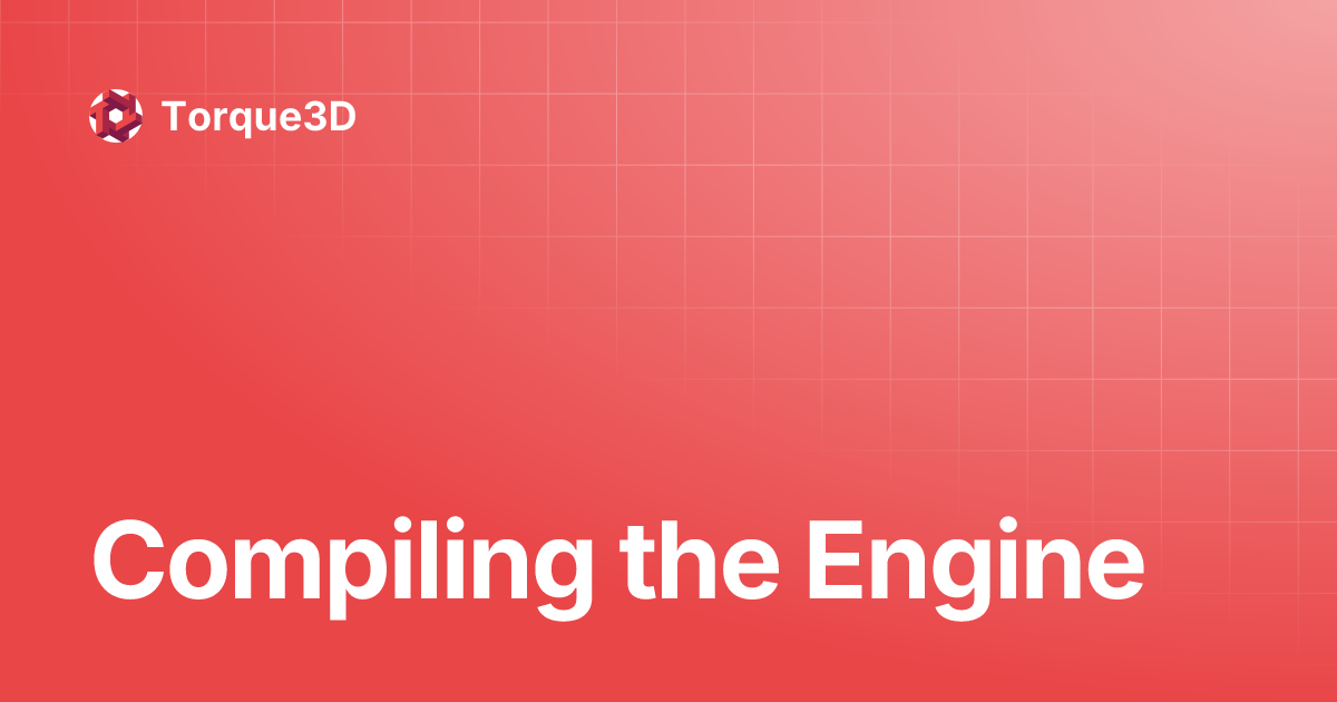 Compiling the Engine | Torque3D