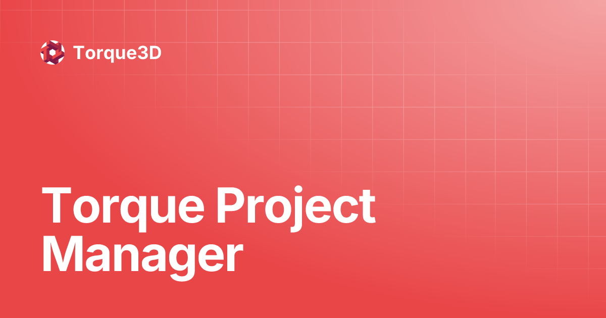 Torque Project Manager | Torque3D