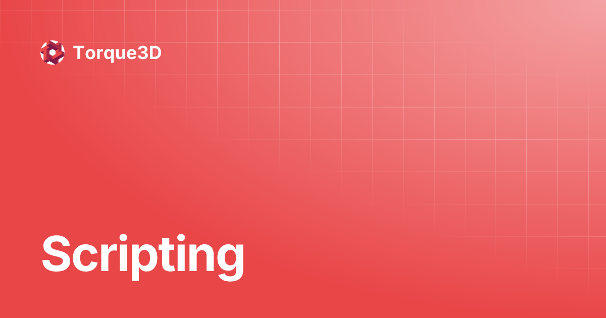 Scripting | Torque3D