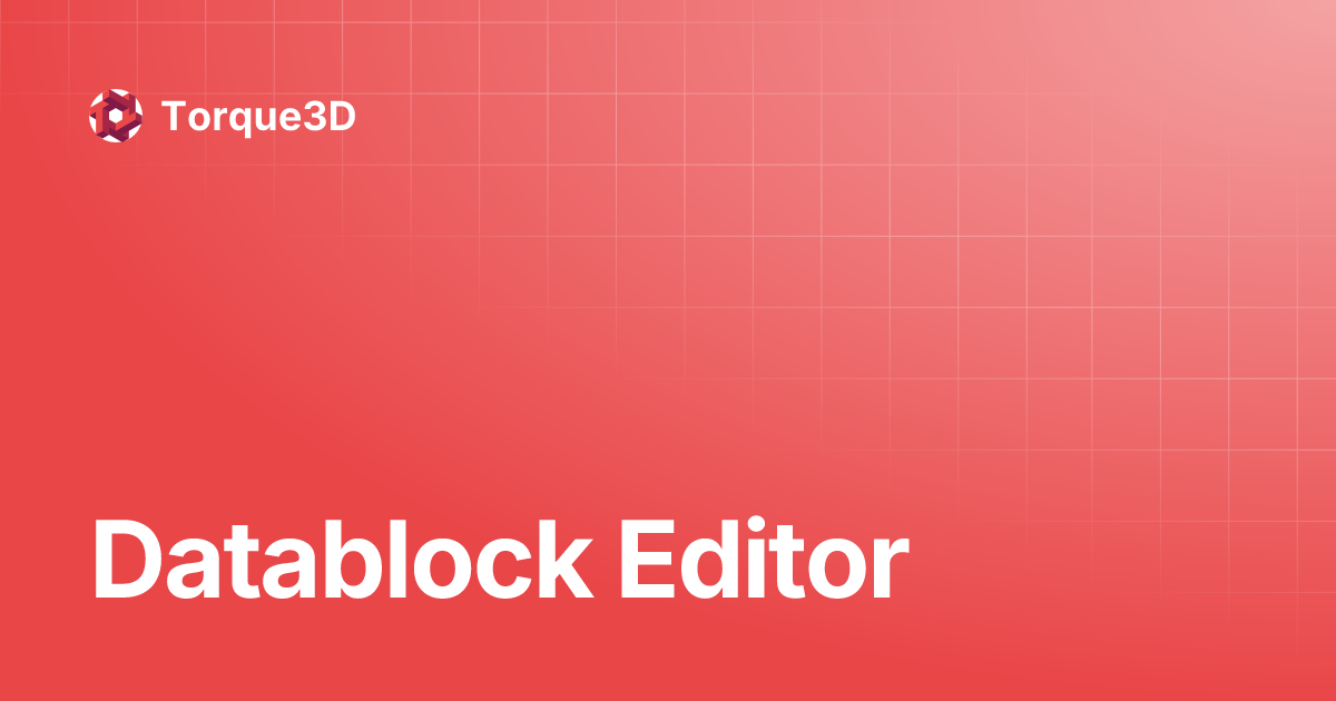 Datablock Editor | Torque3D