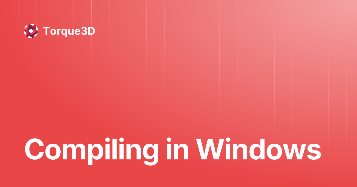 Compiling in Windows | Torque3D