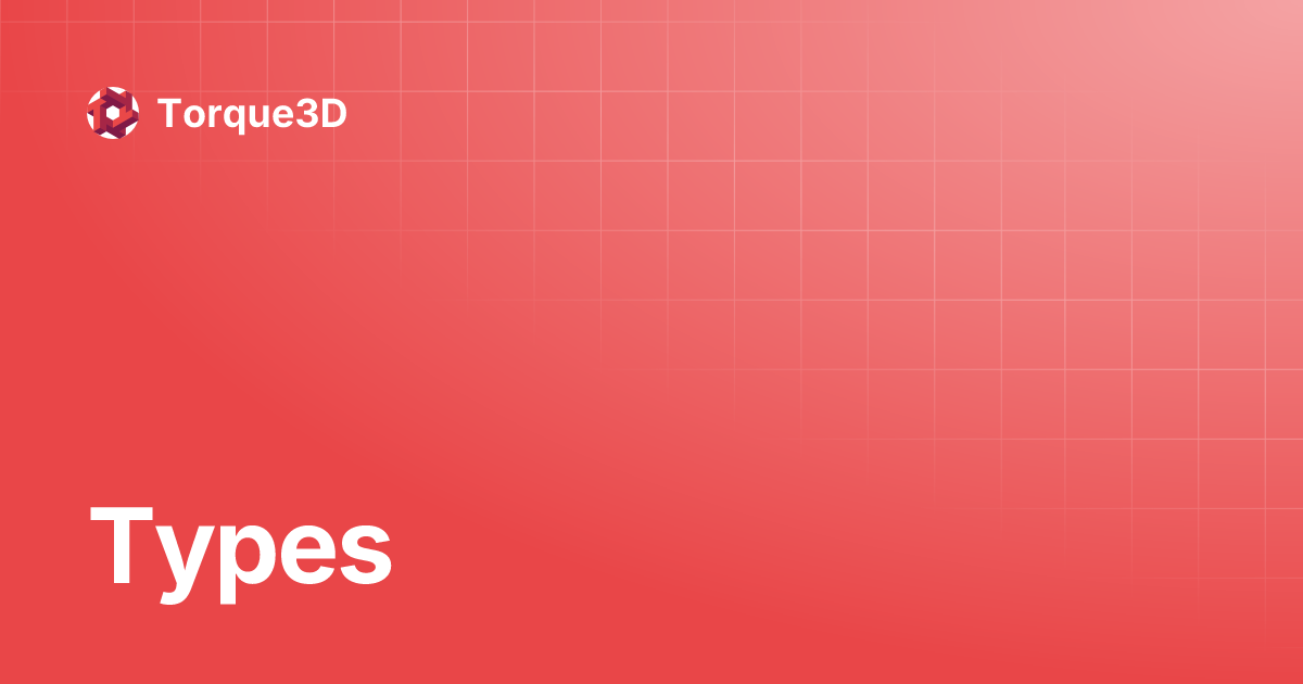 Types | Torque3D