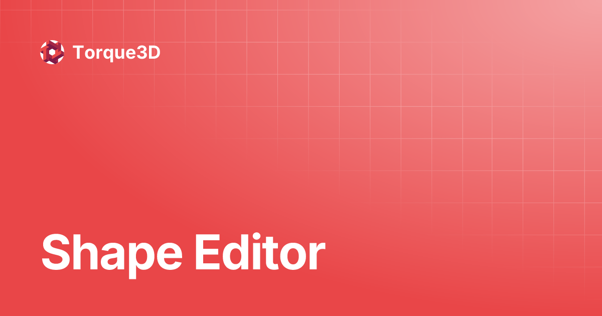 Shape Editor | Torque3D