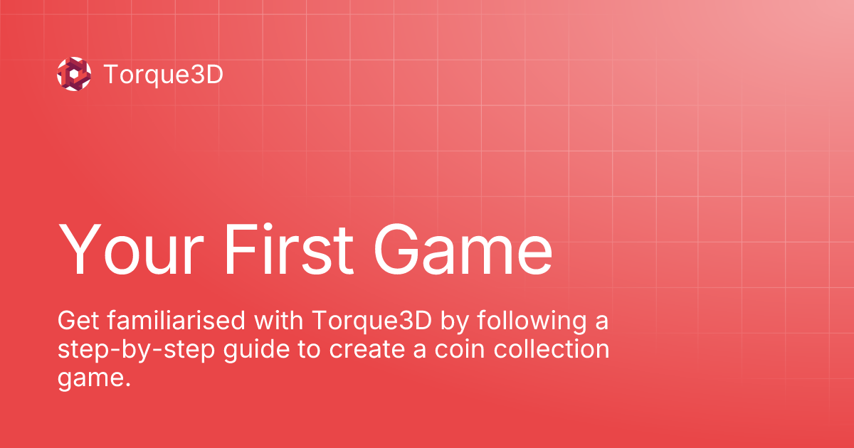 Your First Game | Torque3D